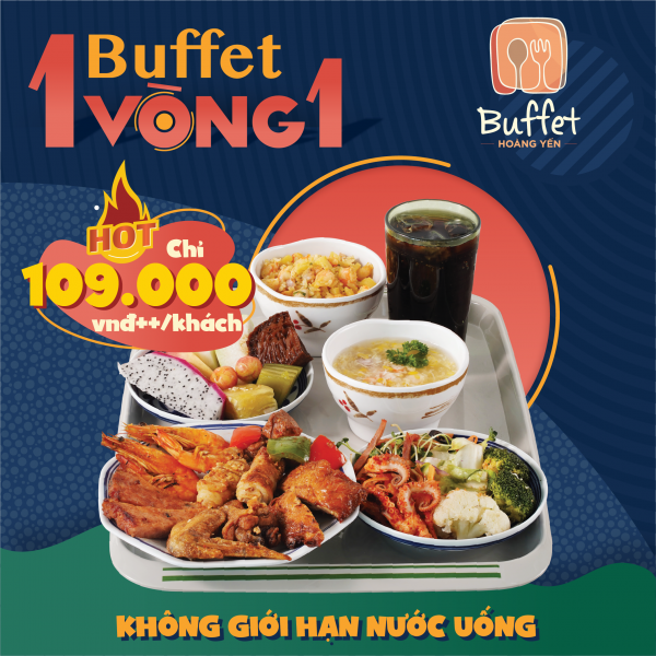 ƯU ĐÃI BUFFET 1 VÒNG 1 CHỈ 109,000VNĐ++ | Hoàng Yến Buffet